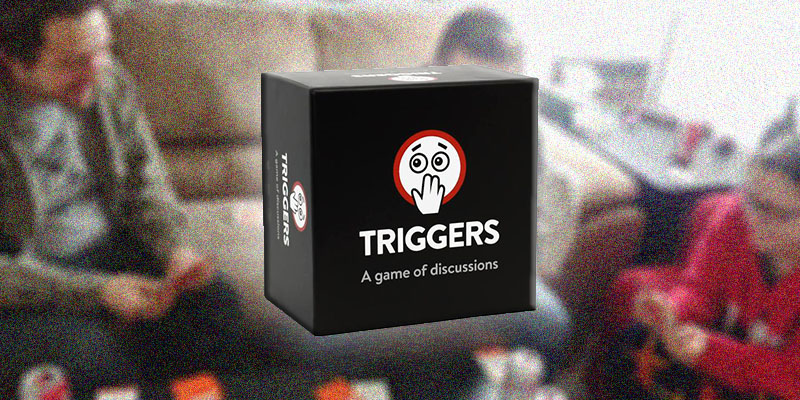 Get the Conversation Going with Triggers – The Chuggernauts
